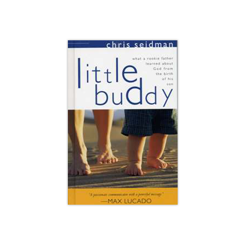 Little Buddy: What a Rookie Father Learned about God from the Birth of ...