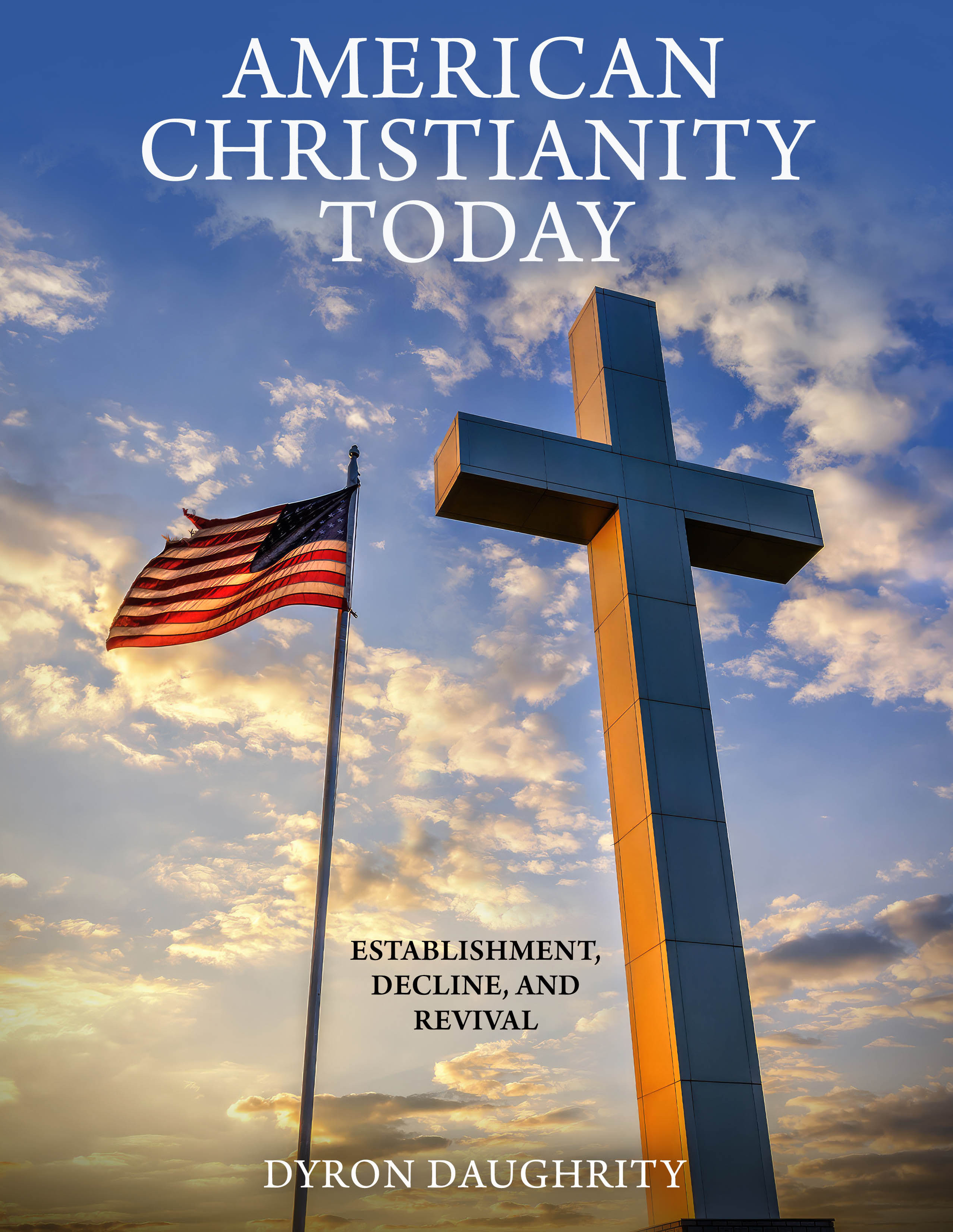 American Christianity Today: Establishment, Decline, and Revival | ACU ...