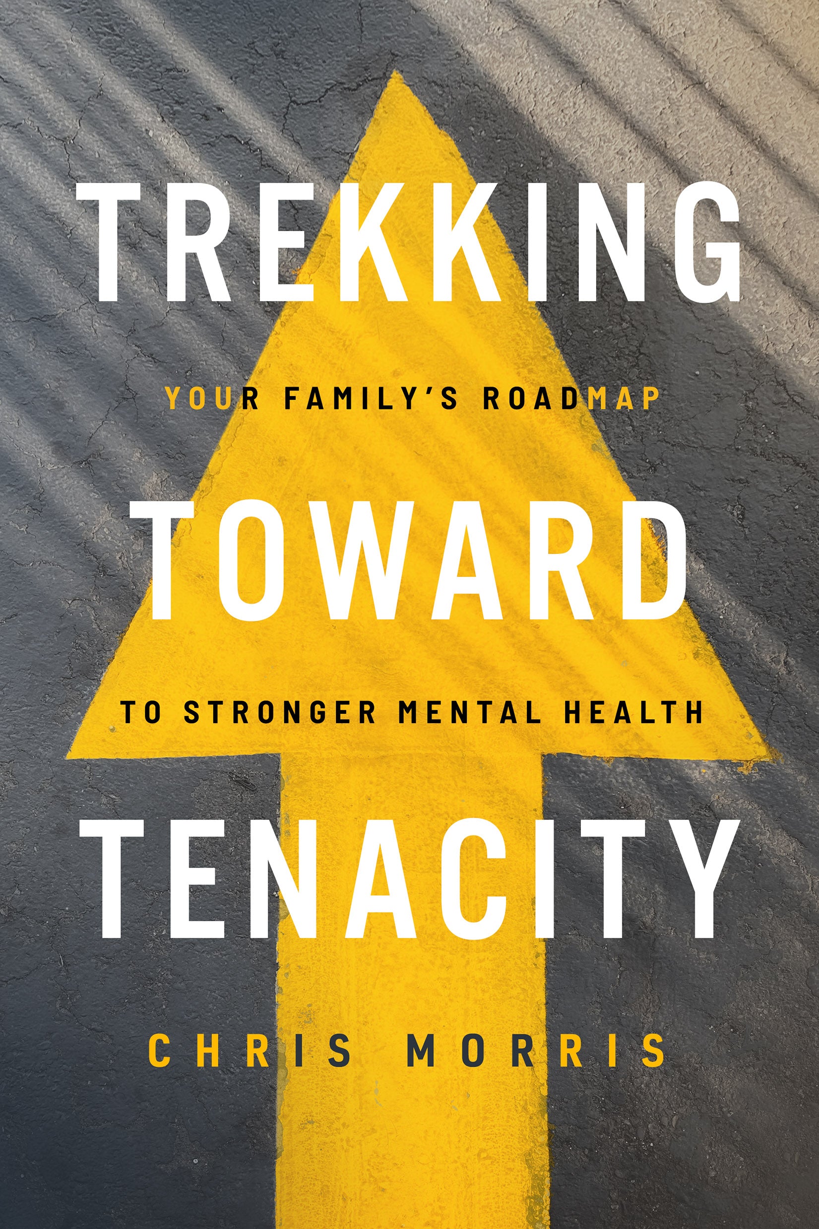 Trekking Toward Tenacity: Your Family's Roadmap to Stronger Mental Hea ...