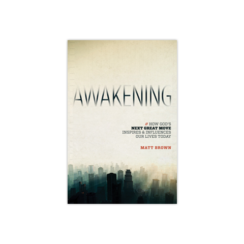 Awakening: How God's Next Great Move Inspires and Influences Our Lives ...