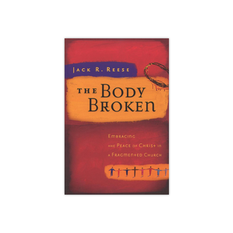 The Body Broken: Embracing the Peace of Christ in a Fragmented Church ...