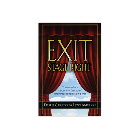 Exit Stage Right: Conversations about the Drama of Finishing Strong ...