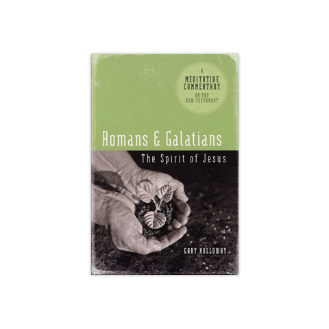 Meditative Commentary: Romans & Galatians: The Spirit of Jesus | ACU ...