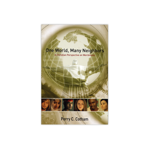 One World, Many Neighbors: A Christian Perspective on Worldviews | ACU ...
