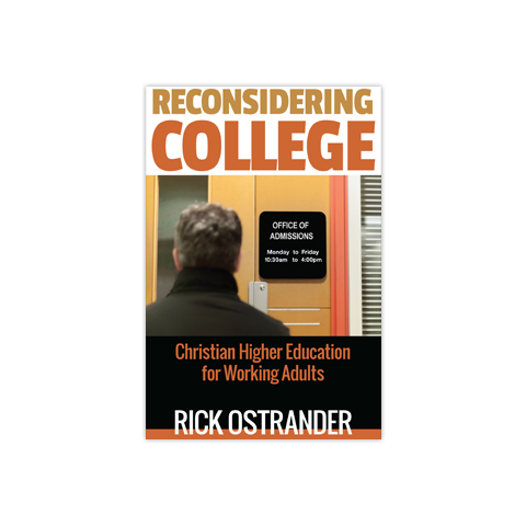 Reconsidering College: Christian Higher Education for Working Adults ...