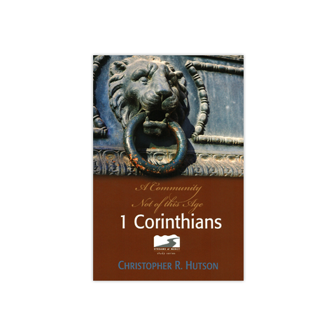 Streams of Mercy: 1 Corinthians: A Commuity Not of This Age | ACU Press ...