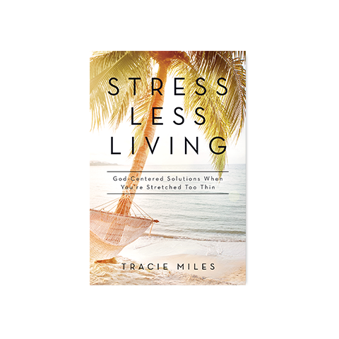 Stress-Less Living: God-Centered Solutions When You're Stretched Too T ...